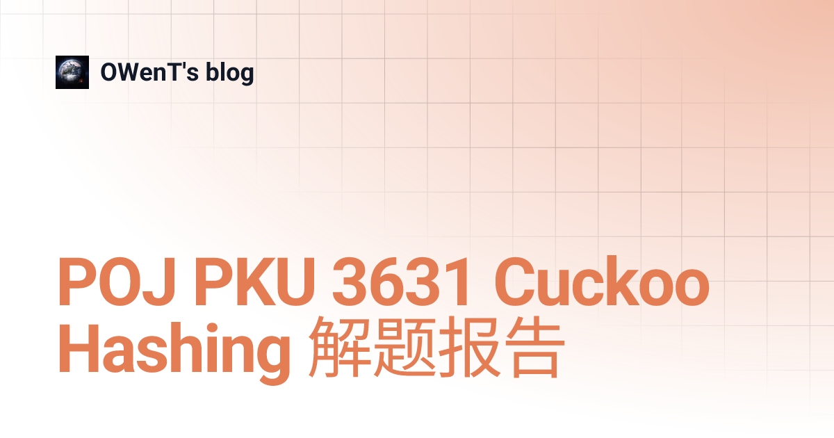POJ PKU 3631 Cuckoo Hashing 解题报告 | OWenT's blog